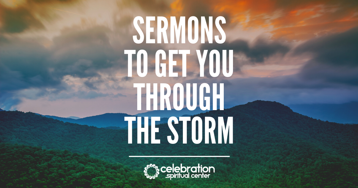 Sermons To Get You Through The Storm | Celebration Spiritual Center ...